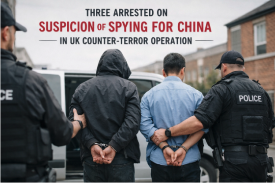 Breaking: Three Arrested on Suspicion of Spying for China in UK Counter ...